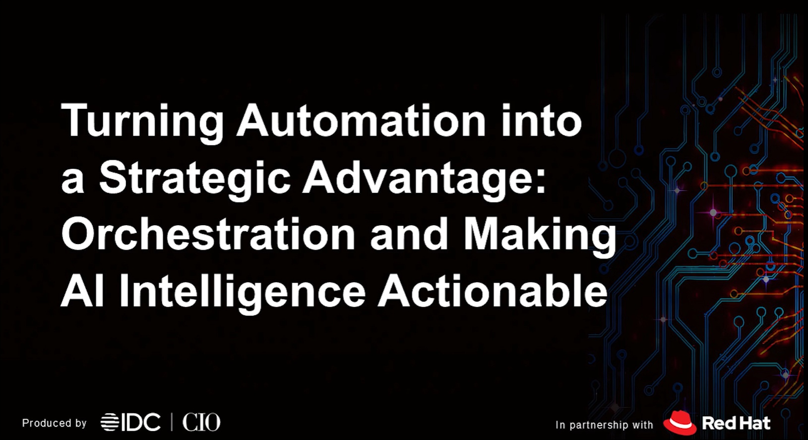 Turning Automation into a Strategic Advantage: Orchestration and Making AI Intelligence ...